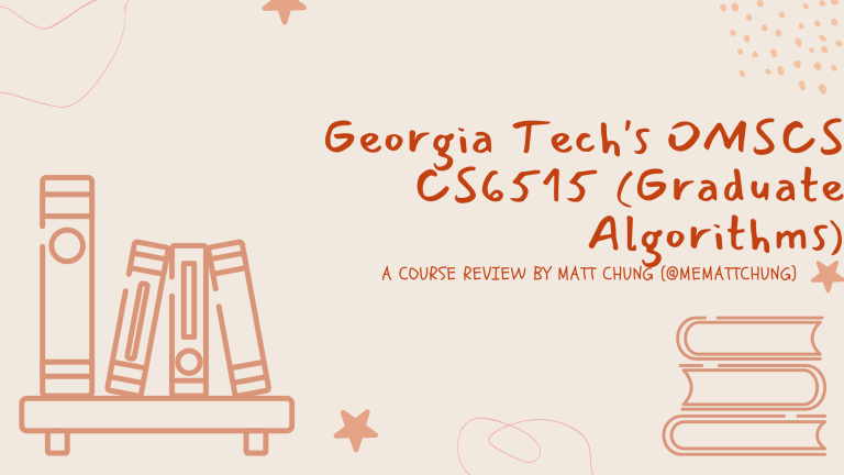 Georgia Tech OMSCS CS6515 (Graduate Algorithms) Course Review – Matt ...